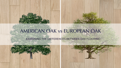 American Oak vs European Oak Flooring - Garrison Collection