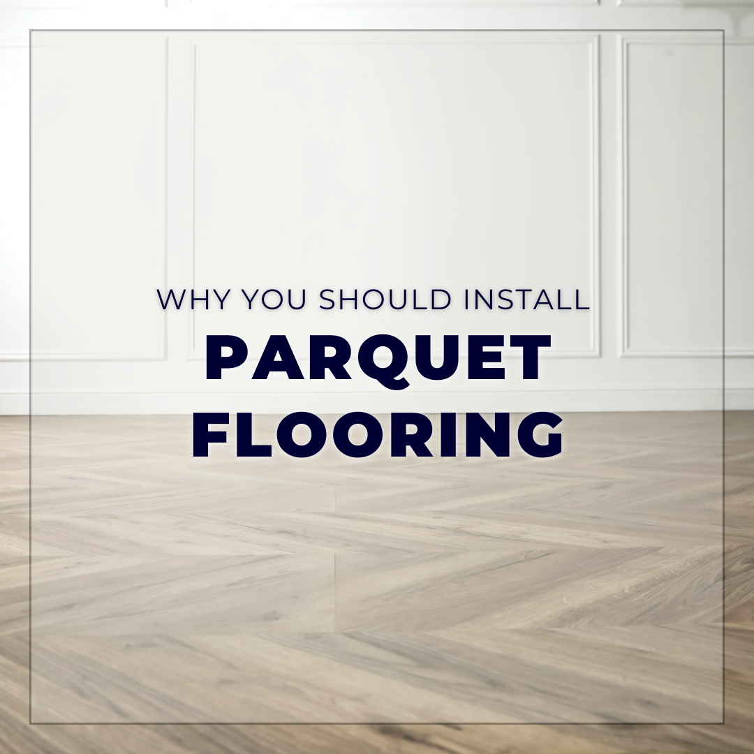 Why You Should Install Parquet Flooring Garrison Collection