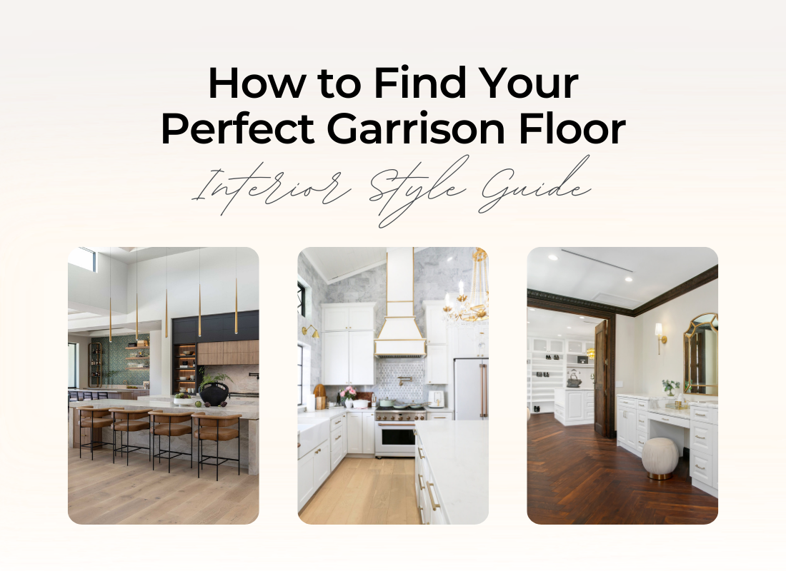 How to Find Your Perfect Floor - Garrison Collection